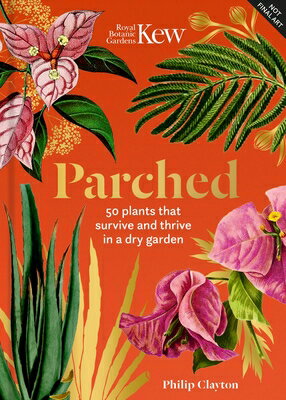 楽天ブックス: Parched: 50 Plants That Thrive and Survive in a Dry Garden ...