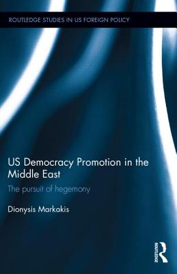 楽天ブックス: Us Democracy Promotion in the Middle East: The Pursuit of ...