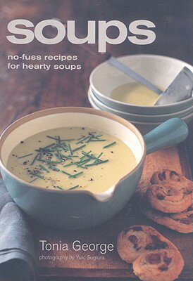 楽天ブックス: Soups: No-Fuss Recipes for Hearty Soups - Tonia George ...