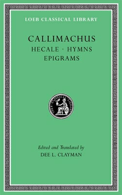 楽天ブックス: Hecale. Hymns. Epigrams - Callimachus - 9780674997332 : 洋書