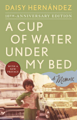 楽天ブックス: A Cup of Water Under My Bed: A Memoir - Daisy Hernndez ...