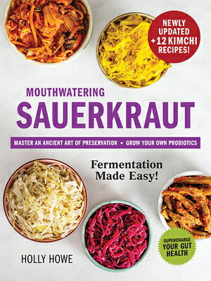 楽天ブックス: Mouthwatering Sauerkraut Fermentation Made Easy!: Master an ...