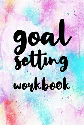 楽天ブックス: Goal Setting Workbook: Goal Setting Notebook Gift 6x9 Workbook ...