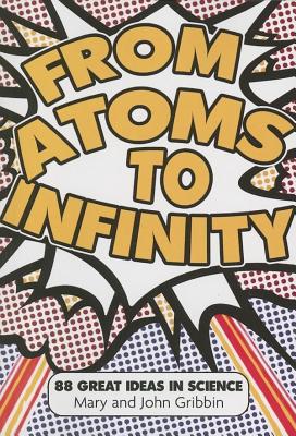 楽天ブックス: From Atoms to Infinity: 88 Great Ideas in Science - Nicholas ...