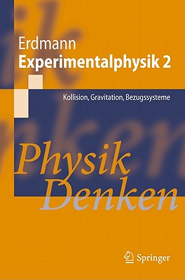楽天ブックス: Experimentalphysik 2: Kollision, Gravitation, Bezugssysteme: Physik Denken - Martin ...