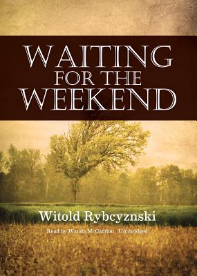 楽天ブックス: Waiting for the Weekend - Witold Rybczynski - 9781455117369 : 洋書
