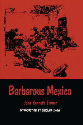 楽天ブックス: Barbarous Mexico - John Kenneth Turner - 9780292707375 : 洋書