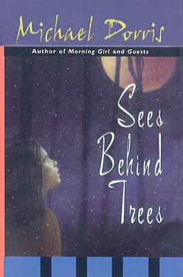 楽天ブックス: Sees Behind Trees - Michael Dorris - 9780780777392 : 洋書