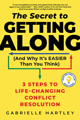 楽天ブックス: The Secret to Getting Along (and Why It's Easier Than You Think): 3 Steps to Life ...