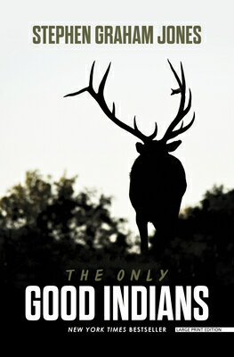 楽天ブックス: The Only Good Indians - Stephen Graham Jones - 9781432887414 : 洋書