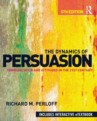 楽天ブックス: The Dynamics of Persuasion: Communication and Attitudes in the ...