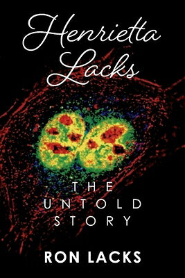 楽天ブックス: Henrietta Lacks the Untold Story - Ron Lacks - 9781098307424 : 洋書