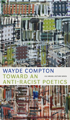 楽天ブックス: Toward an Anti-Racist Poetics - Wayde Compton - 9781772127430 : 洋書