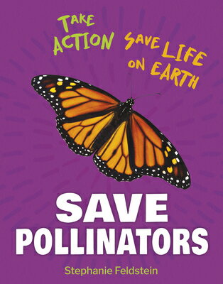 楽天ブックス: Save Pollinators - Stephanie Feldstein - 9781668927465 : 洋書