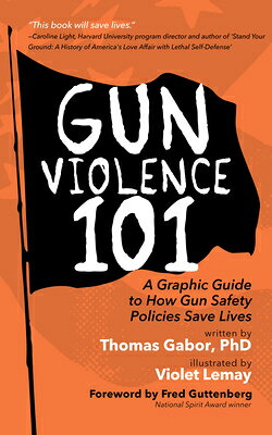 楽天ブックス: Gun Violence 101: A Graphic Guide to How Gun Safety Policies ...