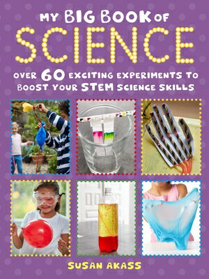 楽天ブックス: My Big Book of Science: Over 60 Exciting Experiments to Boost ...