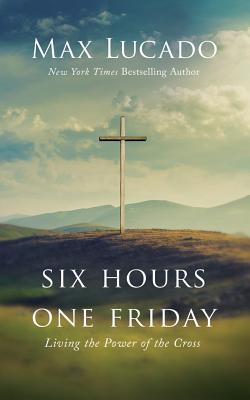楽天ブックス: Six Hours One Friday: Living the Power of the Cross - Max ...