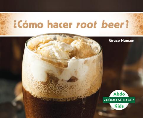 楽天ブックス: Como Hacer Root Beer? (How Is Root Beer Made?) - Grace Hansen ...