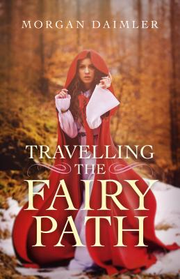 楽天ブックス: Travelling the Fairy Path - Morgan Daimler - 9781785357527 : 洋書