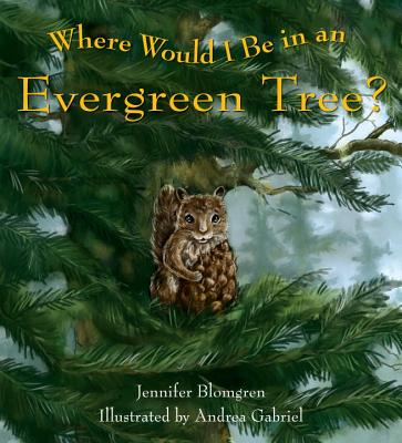 楽天ブックス: Where Would I Be in an Evergreen Tree? - Jennifer Blomgren ...