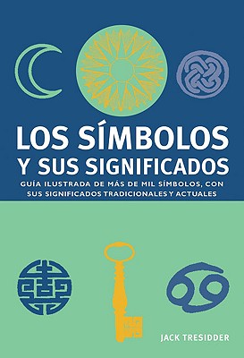 楽天ブックス: Los Simbolos y Sus Significados: Guia Ilustrada de Mas de Mil ...