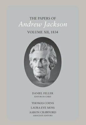 楽天ブックス: The Papers of Andrew Jackson, Volume 12: 1834 - Daniel Feller ...