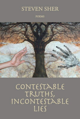 楽天ブックス: Contestable Truths, Incontestable Lies - Steven Sher ...