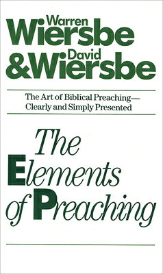 楽天ブックス: The Elements of Preaching - Warren W. Wiersbe - 9780842307574 : 洋書
