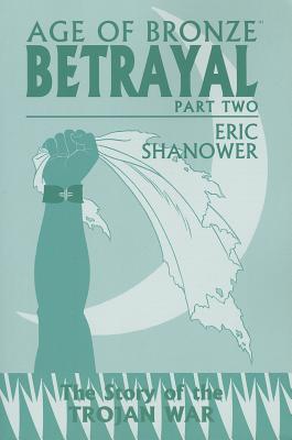 楽天ブックス: Age of Bronze Volume 3.B: Betrayal Part 2 - Eric Shanower ...