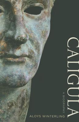 楽天ブックス: Caligula: A Biography - Aloys Winterling - 9780520287594 : 洋書