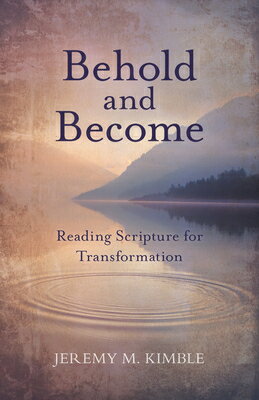楽天ブックス: Behold and Become: Reading Scripture for Transformation ...