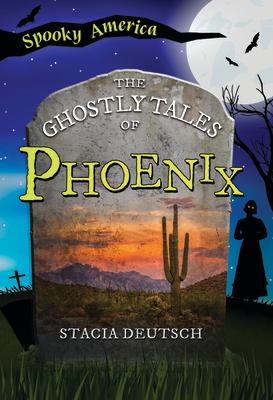 楽天ブックス: The Ghostly Tales of Phoenix - Stacia Deutsch - 9781467197601 : 洋書