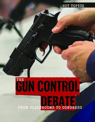 楽天ブックス: The Gun Control Debate: From Classrooms to Congress - Lianna ...