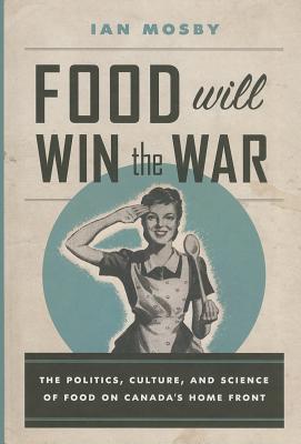 楽天ブックス: Food Will Win the War: The Politics, Culture, and Science of ...