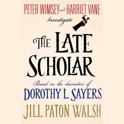 楽天ブックス: The Late Scholar: The New Lord Peter Wimsey / Harriet Vane ...