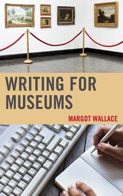 楽天ブックス: Writing for Museums - Margot Wallace - 9781442227644 : 洋書