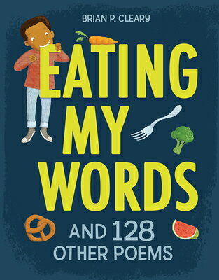 楽天ブックス: Eating My Words: And 128 Other Poems - Brian P. Cleary ...