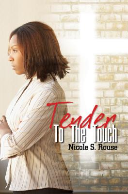 楽天ブックス: Tender to the Touch - Nicole S. Rouse - 9781601627650 : 洋書