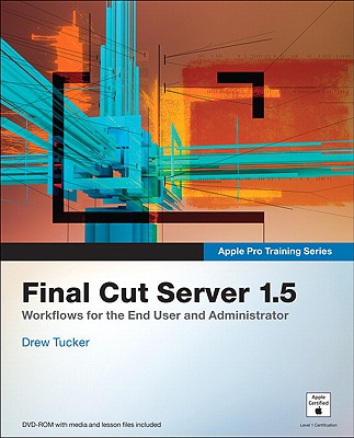 楽天ブックス: Final Cut Server 1.5 [With DVD ROM] - Drew Tucker ...