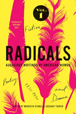 楽天ブックス: Radicals, Volume 1: Fiction, Poetry, and Drama: Audacious ...