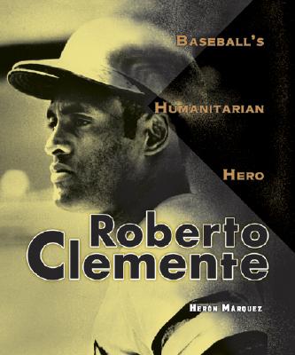 楽天ブックス: Roberto Clemente: Baseball's Humanitarian Hero - Heron Marquez ...