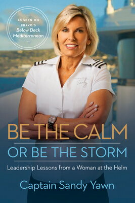 楽天ブックス: Be the Calm or Be the Storm: Leadership Lessons from a Woman at ...