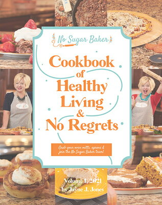 楽天ブックス: The No Sugar Baker's Cookbook of Healthy Living & No Regrets ...