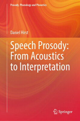 楽天ブックス: Speech Prosody: From Acoustics to Interpretation - Daniel Hirst ...