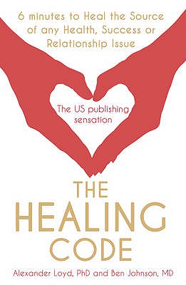 楽天ブックス: The Healing Code: 6 Minutes to Heal the Source of Your Health ...
