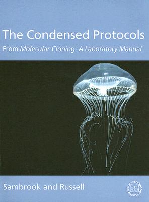楽天ブックス: The Condensed Protocols: From Molecular Cloning: A Laboratory ...