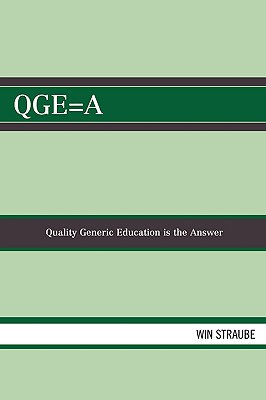 楽天ブックス: Qge=a: Quality Generic Education is the Answer - Win Straube ...