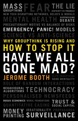 楽天ブックス: Have We All Gone Mad?: Why Groupthink Is Rising and How to Stop ...