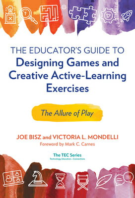 楽天ブックス: The Educator's Guide to Designing Games and Creative Active-Learning Exercises: The ...