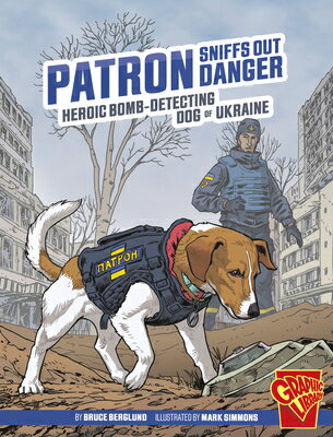 楽天ブックス: Patron Sniffs Out Danger: Heroic Bomb-Detecting Dog of Ukraine ...